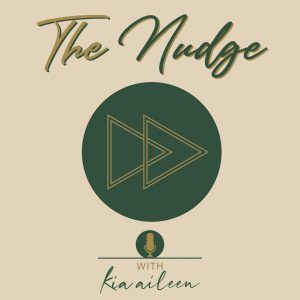 The Nudge Podcast - Kia Aileen - Your Divine Nature Awaits